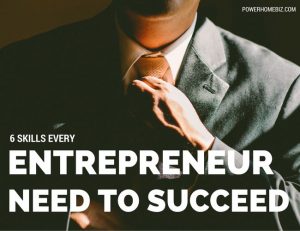 6 Skills Every Entrepreneur Need to Succeed